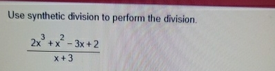 Solved Use synthetic division to perform the | Chegg.com