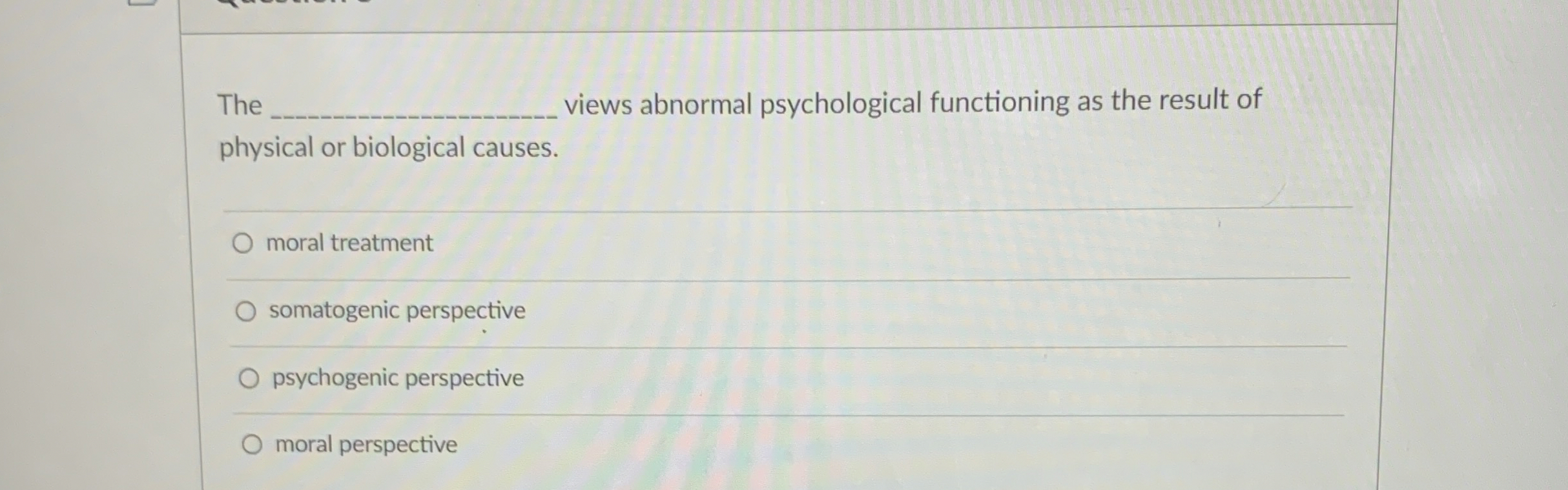 Solved The ﻿views abnormal psychological functioning as | Chegg.com
