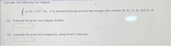 Solved Consider the following line integral. fox xy dx + | Chegg.com