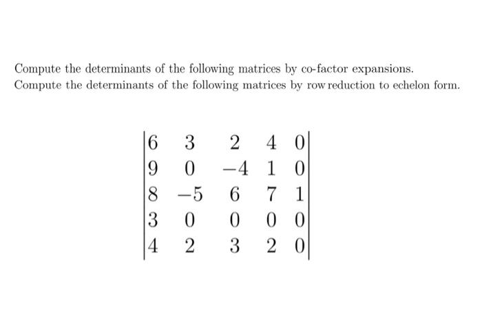 Solved linear algebra Find the determinant of the matrix | Chegg.com