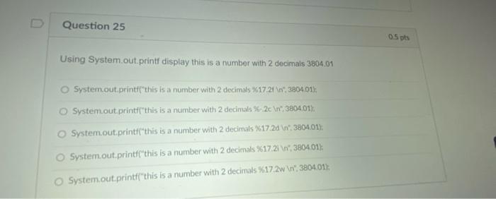 Solved Question 25 Using System.out.printf display this is a | Chegg.com