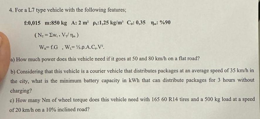 Solved For a L7 ﻿type vehicle with the following features;a) | Chegg.com