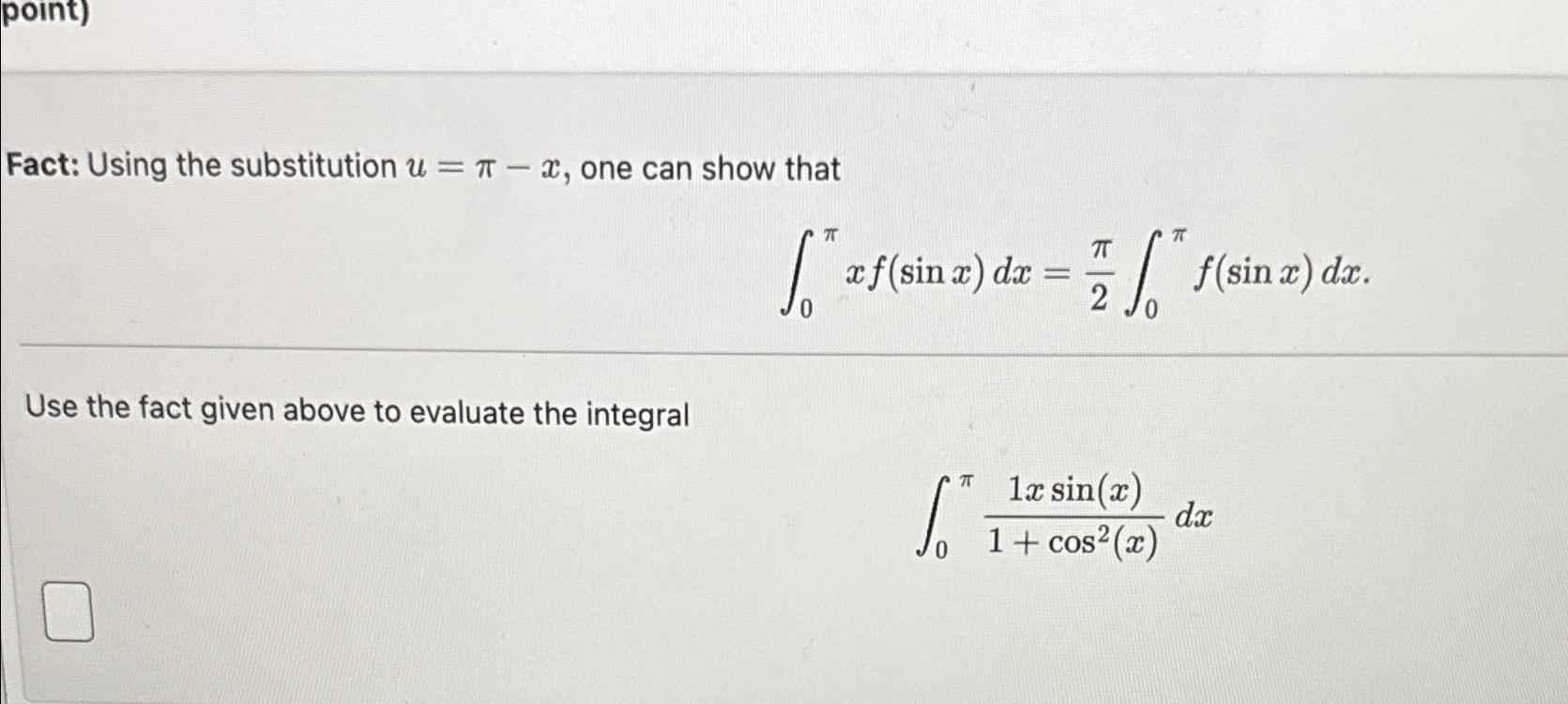 Solved Fact: Using the substitution u=π-x, ﻿one can show | Chegg.com