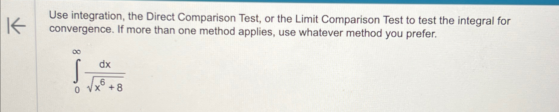 Solved Use integration, the Direct Comparison Test, or the | Chegg.com