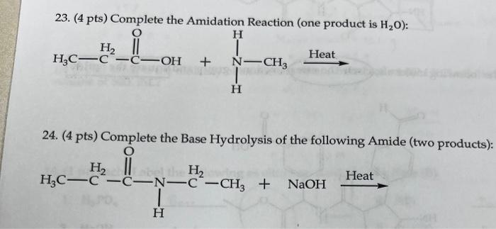 Solved 23. (4 pts) Complete the Amidation Reaction (one | Chegg.com