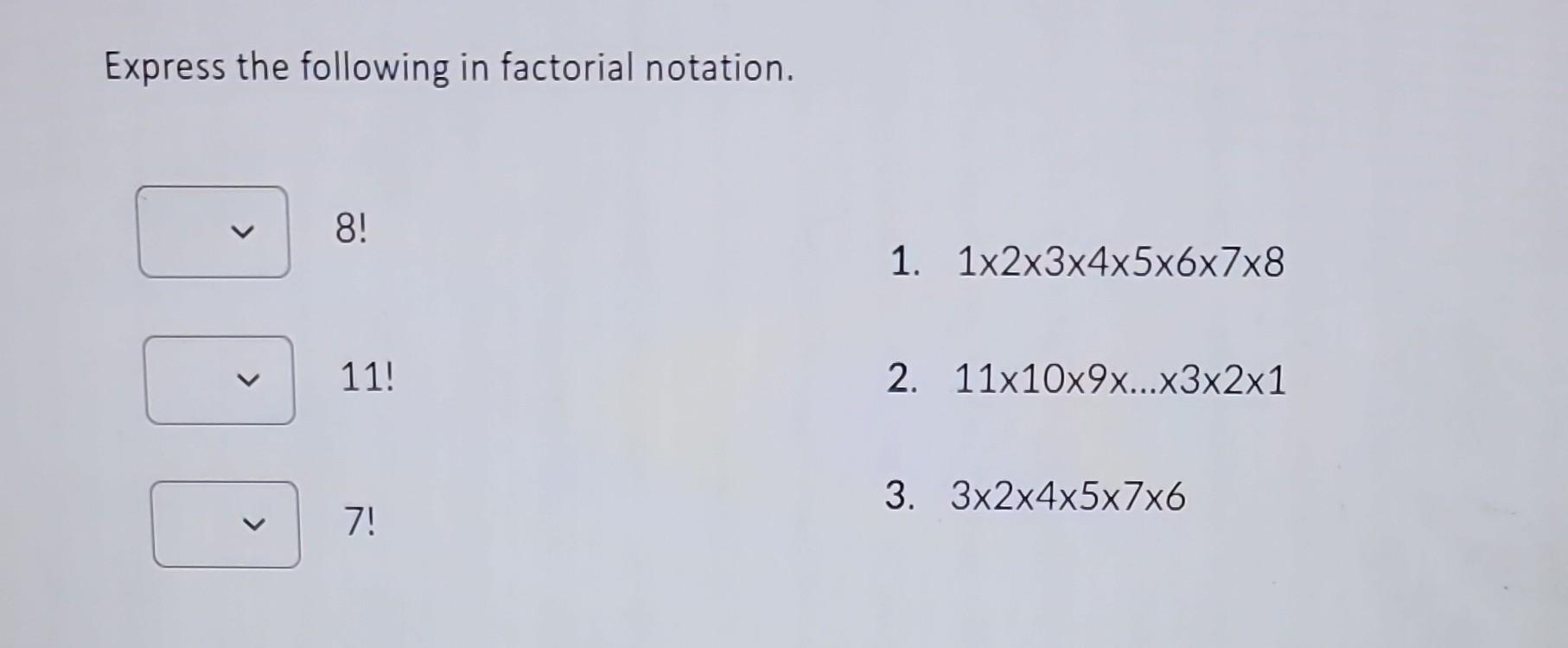 Solved Express the following in factorial notation. 8! 1. | Chegg.com