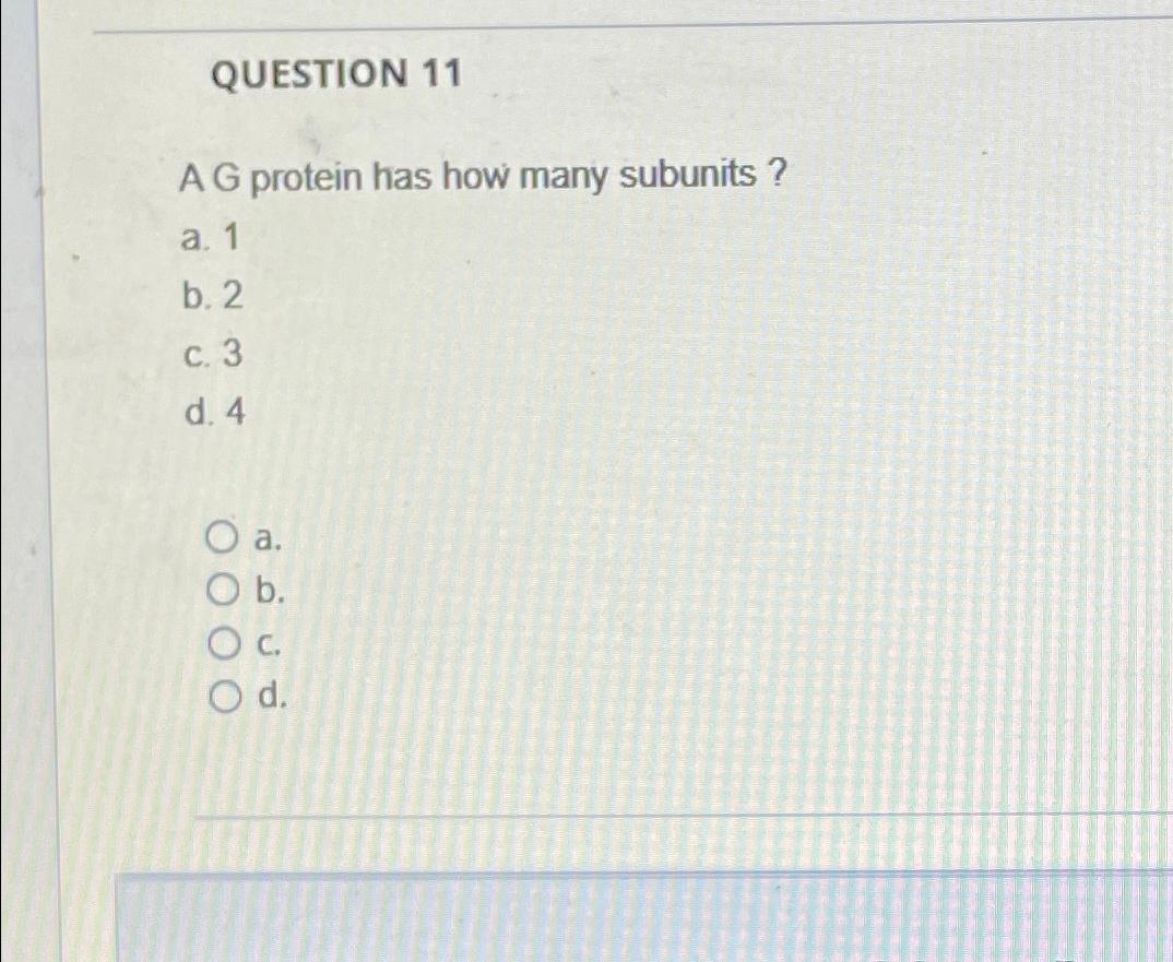 Solved QUESTION 11A G protein has how many subunits | Chegg.com