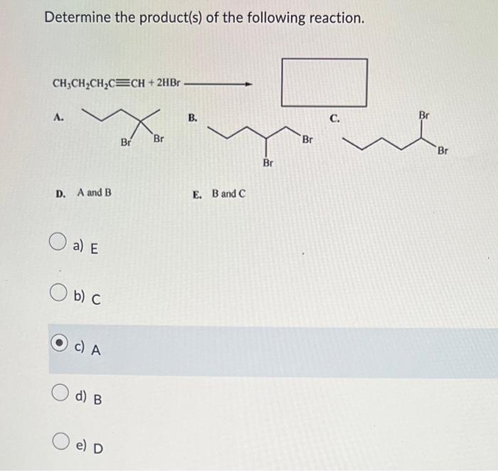 Solved Determine The Product S Of The Following Reaction