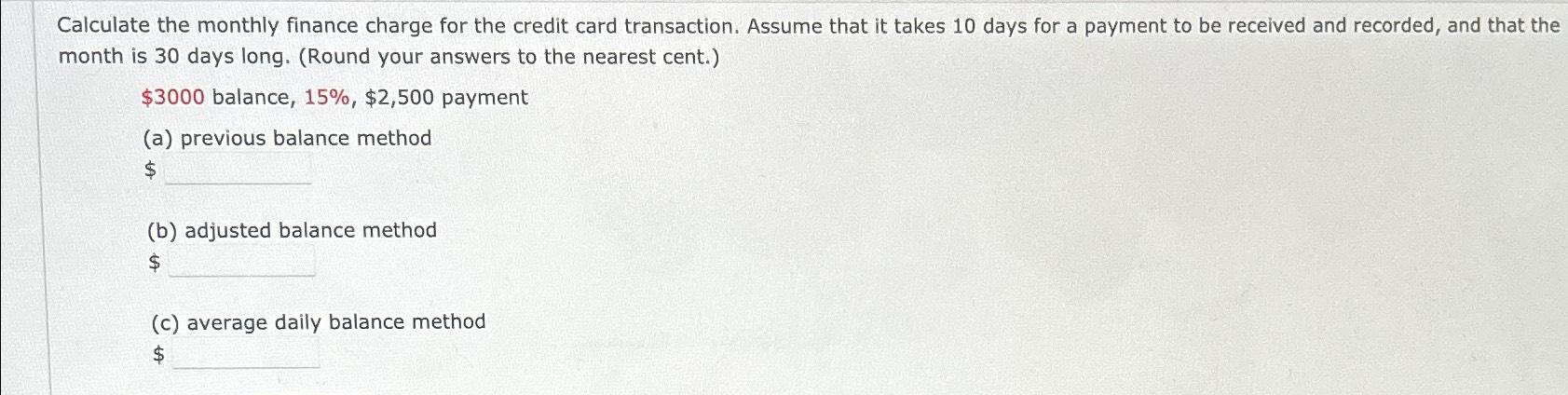 Solved Calculate the monthly finance charge for the credit | Chegg.com