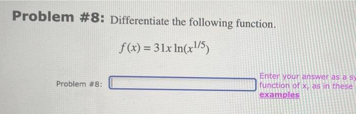 Solved Problem \#8: Differentiate the following function. | Chegg.com