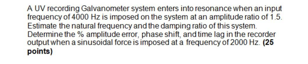 Solved A UV recording Galvanometer system enters into | Chegg.com