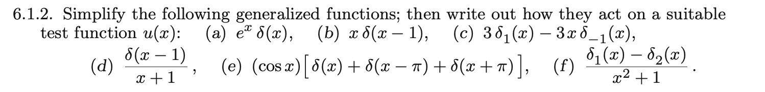 Solved 6.1.2. ﻿Simplify the following generalized functions; | Chegg.com
