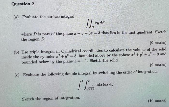 Solved Question 2 (a) Evaluate the surface integral xy dS | Chegg.com
