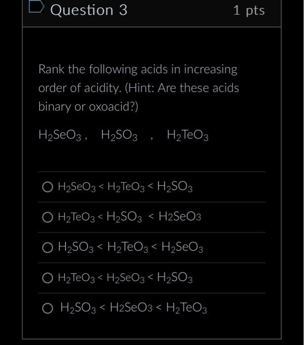 Solved Question 3 1 pts Rank the following acids in | Chegg.com
