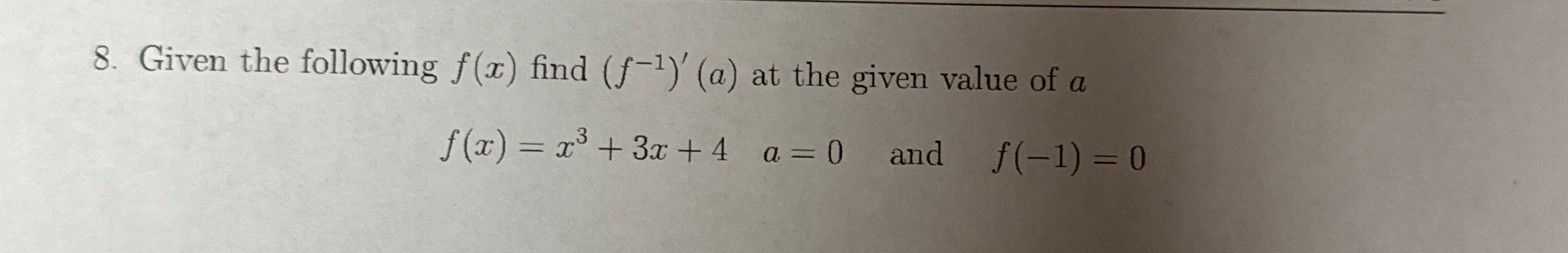 Solved by an EXPERT Given the following f(x) ﻿find (f-1)'(a) ﻿at the | Chegg.com