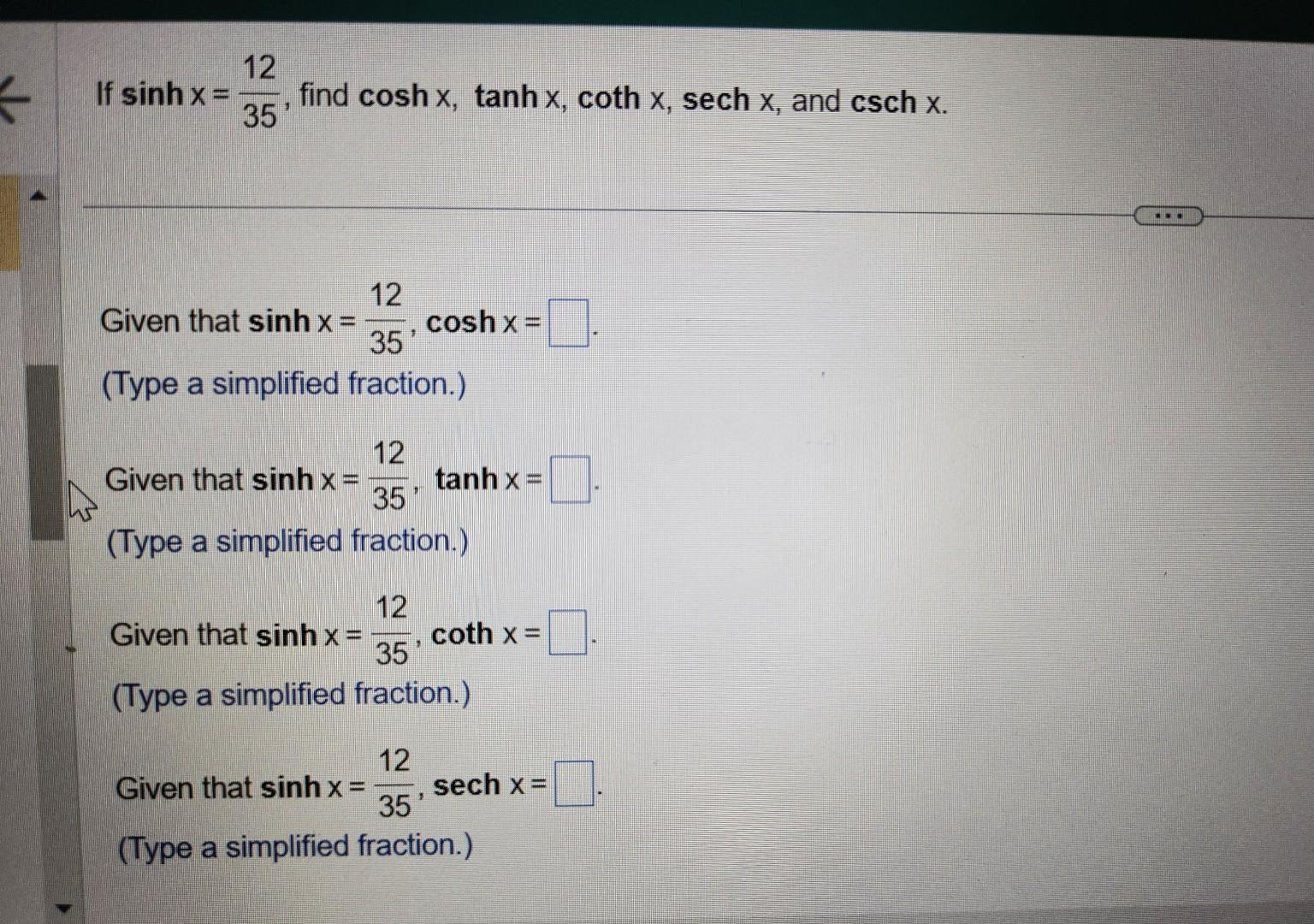 Solved If sinhx=3512, find coshx,tanhx,cothx,sechx, and | Chegg.com