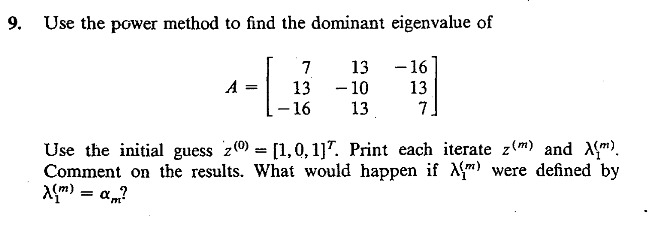 Solved Use the power method to ﻿find the dominant eigenvalue | Chegg.com