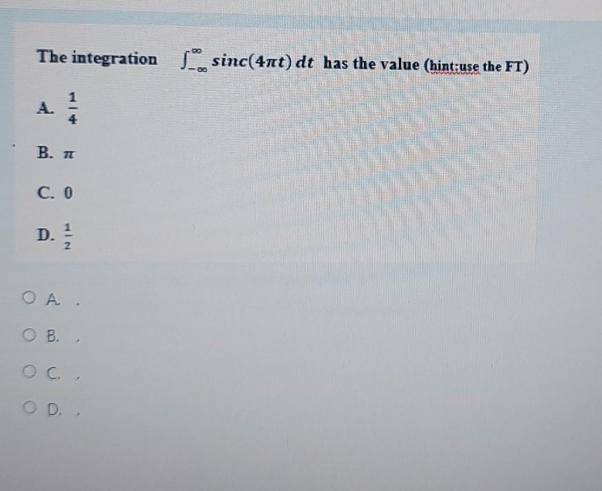 Solved The integration sinc(4nt) dt has the value (hint:use | Chegg.com