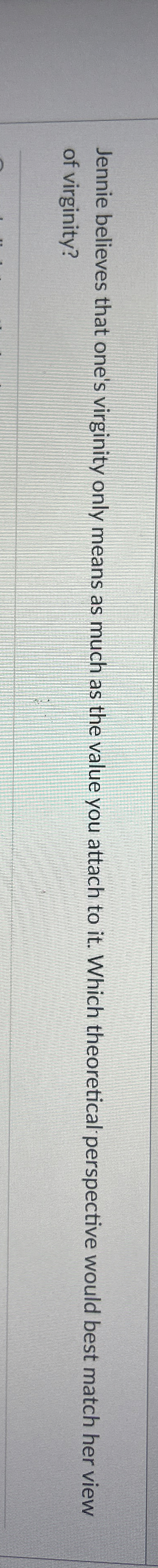 Solved Jennie believes that one's virginity only means as | Chegg.com