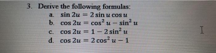Solved 3. Derive the following formulas: a. sin 2u = 2 sin u | Chegg.com