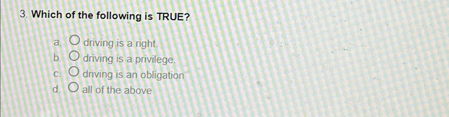 Solved Which of the following is TRUE?a. ﻿driving is a | Chegg.com