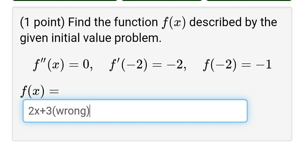 Solved (1 point) Find the function f(x) described by the | Chegg.com