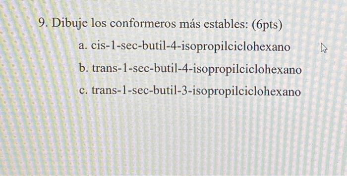 9. Dibuje los conformeros más estables: (6pts) | Chegg.com