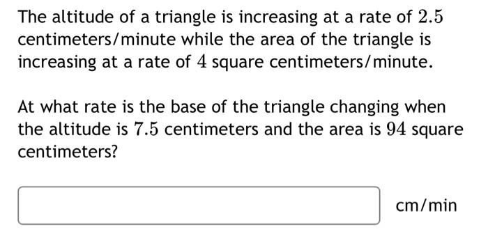Solved The altitude of a triangle is increasing at a rate of | Chegg.com