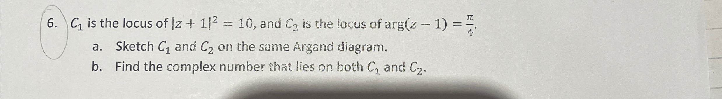 Solved C1 ﻿is the locus of |z+1|2=10, ﻿and C2 ﻿is the locus | Chegg.com
