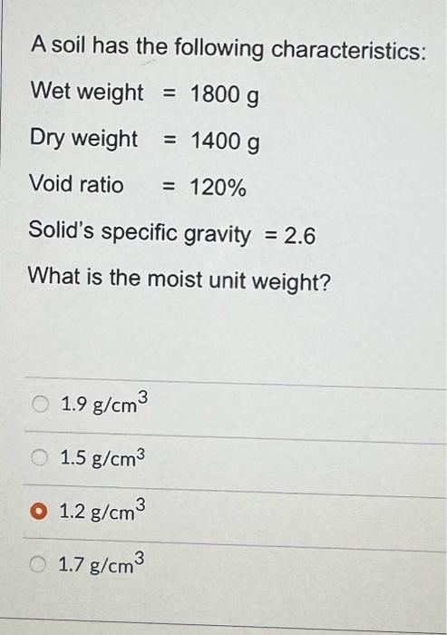 Solved A soil has the following characteristics: Wet weight | Chegg.com
