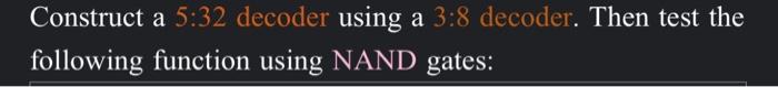 Solved Construct a 5:32 decoder using a 3:8 decoder. Then | Chegg.com