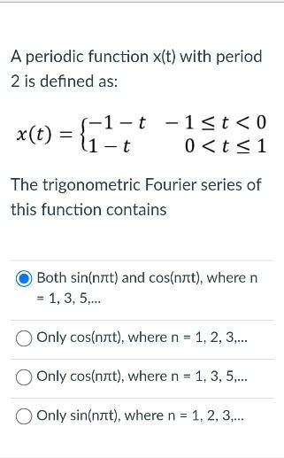 Solved A periodic function x(t) with period 2 is defined as: | Chegg.com