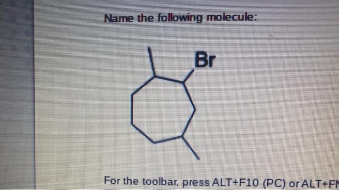 Solved Name the following molecule: Name the following | Chegg.com