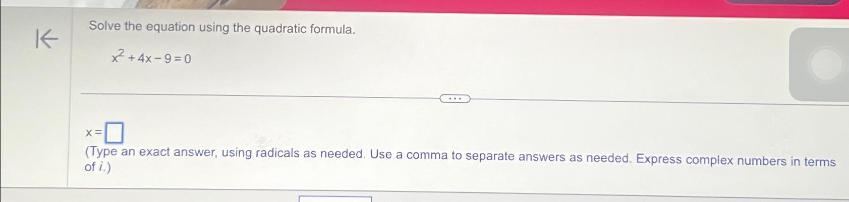 Solved Solve the equation using the quadratic | Chegg.com