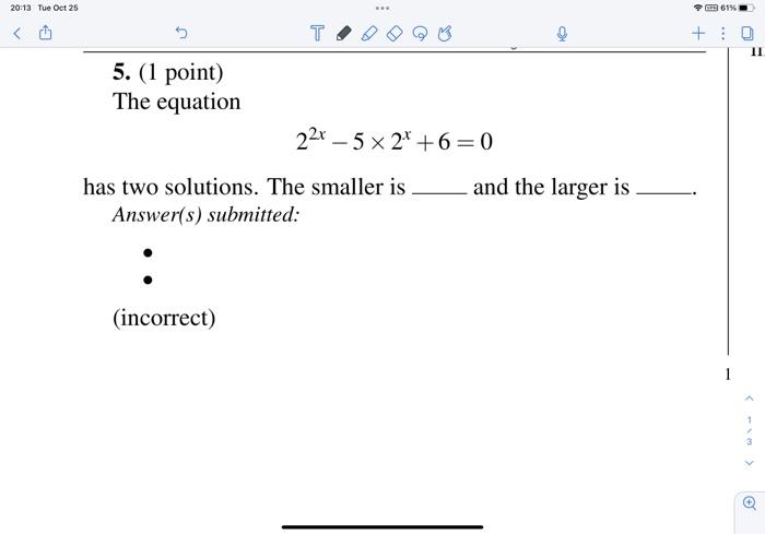 Solved 5. (1 point) The equation 22x−5×2x+6=0 has two | Chegg.com