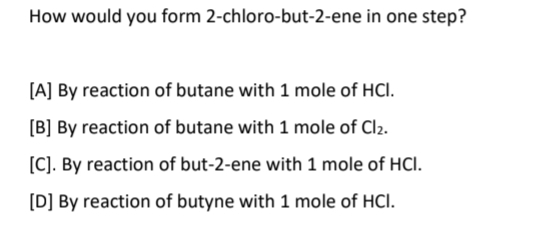 Solved How would you form 2-chloro-but-2-ene in one step?[A] | Chegg.com