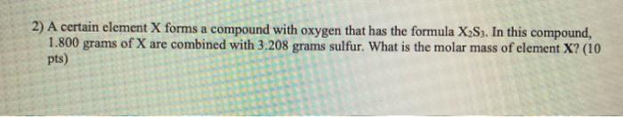 Solved 2) A certain element X forms a compound with oxygen | Chegg.com