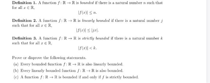 Solved Definition 1. A function f:R→R is bounded if there is | Chegg.com