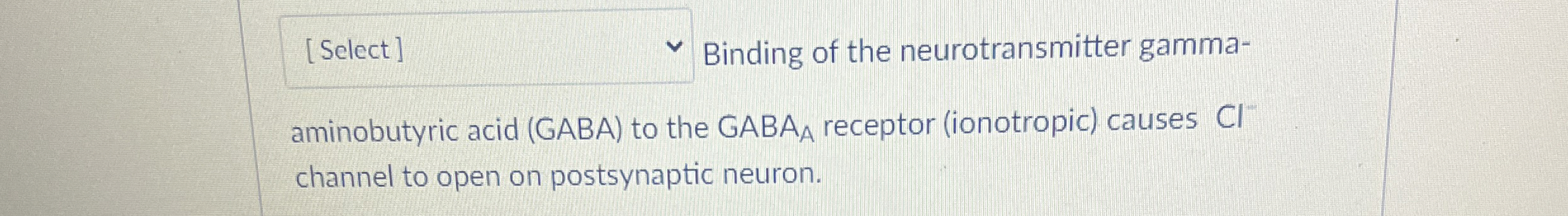 Solved Binding of the neurotransmitter gamma-aminobutyric | Chegg.com