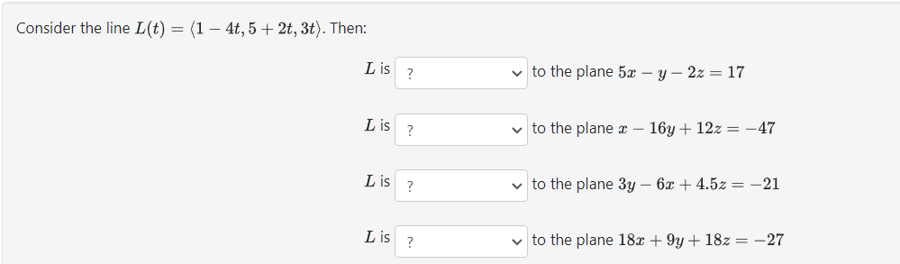 Solved Consider the line L(t)=(:1-4t,5+2t,3t:). ﻿Then:L | Chegg.com