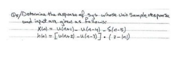 Q5/Determine the response of sys whose Unit Sample | Chegg.com
