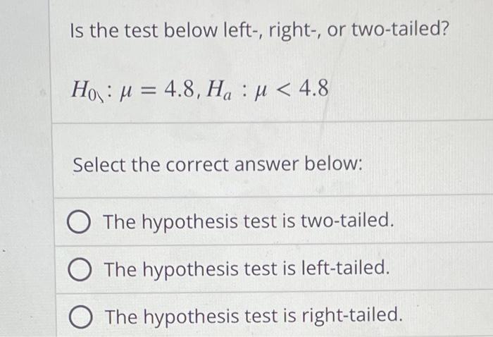 Solved Is the test below left-, right-, or two-tailed? | Chegg.com