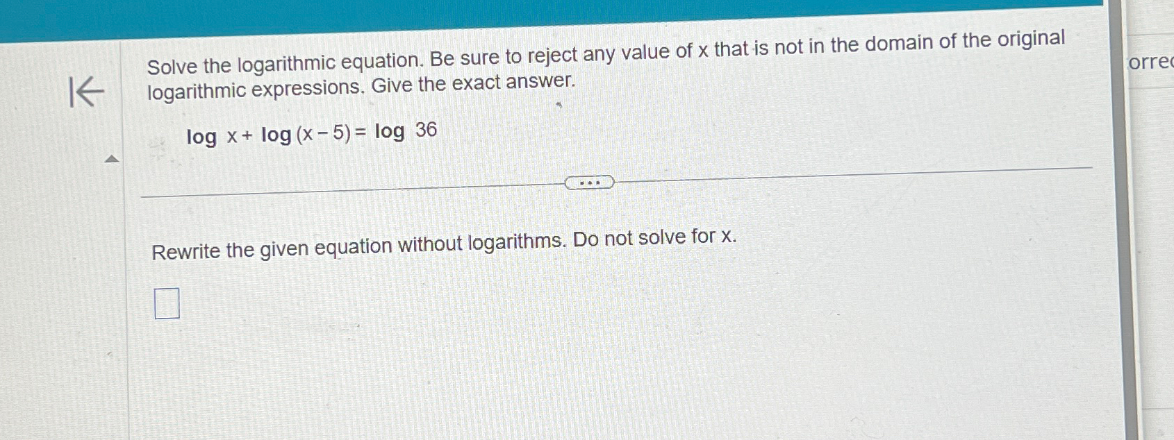 Solved Solve the logarithmic equation. Be sure to reject any | Chegg.com