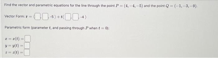 Solved Find the vector and parametric equations for the line | Chegg.com