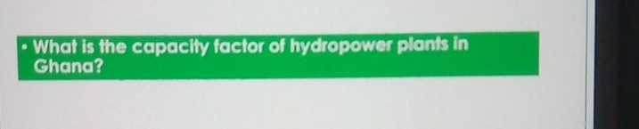 Solved What is the capacity factor of hydropower plants in | Chegg.com