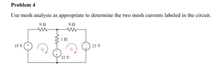 Solved Use mesh analysis as appropriate to determine the two | Chegg.com