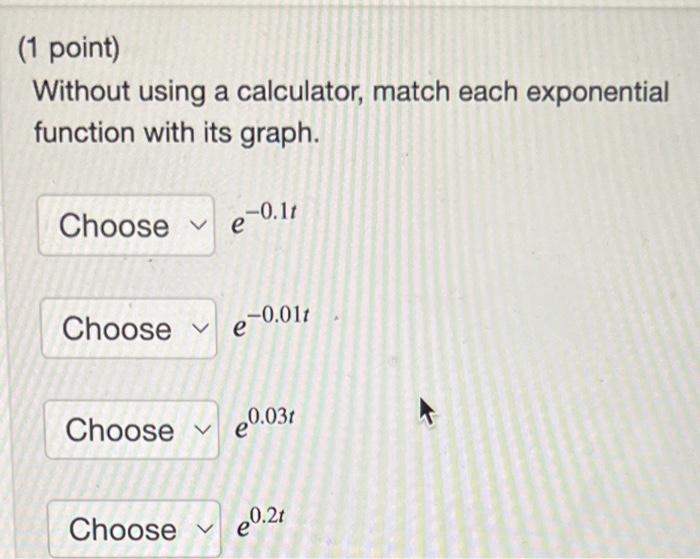 Solved (1 point) Without using a calculator, match each | Chegg.com