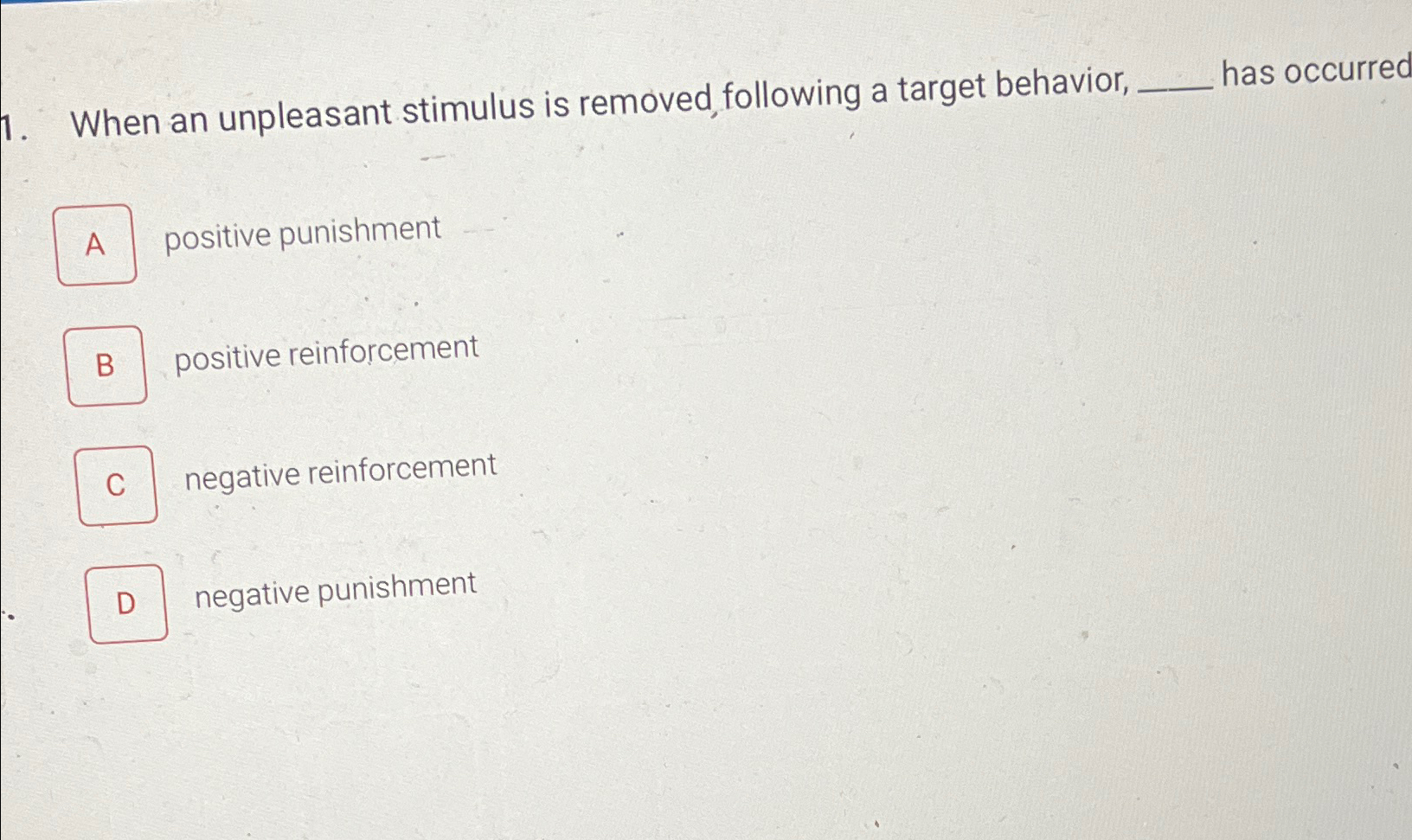 Solved When an unpleasant stimulus is removed, following a | Chegg.com