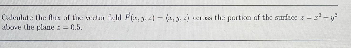 Solved Calculate the flux of the vector field | Chegg.com