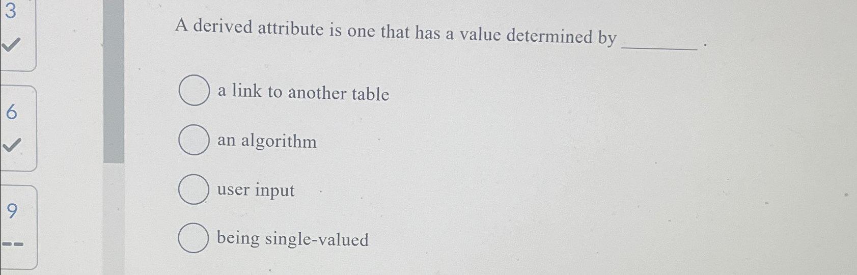 Solved A derived attribute is one that has a value | Chegg.com